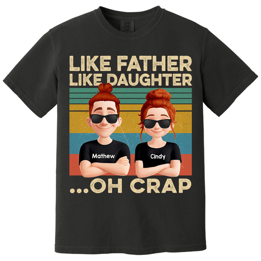 Like Father Like Daughter...Oh Crap Personalized Shirt - Father's Day ...