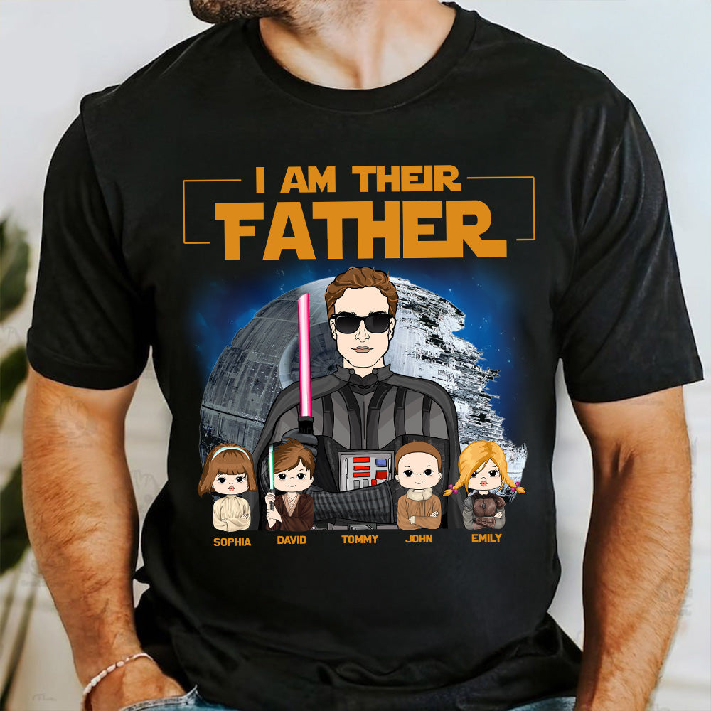 I Am Their Father Custom Shirt For Dad - Father's Day Gift New 2025 ...