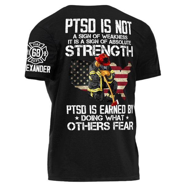 PTSD Is NOt A Sign Of Weakness PTSD Is Earn By Doing What Others Fear ...